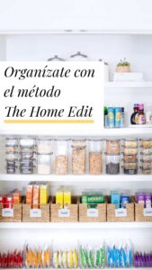 Organízate con el método: The home edit - Cambiatelespacio